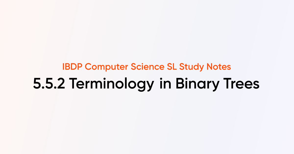 Terminology in Binary Trees (5.5.2) | IB DP Computer Science SL Notes ...