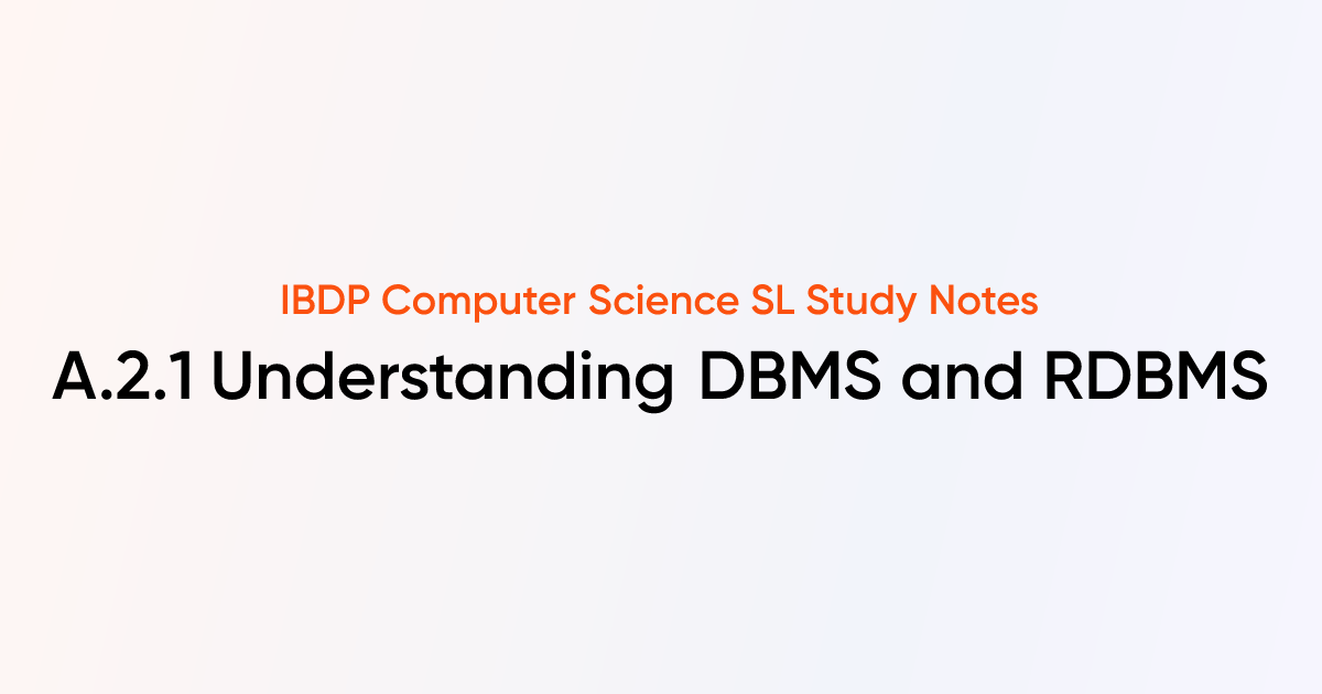 Understanding Dbms And Rdbms A21 Ib Dp Computer Science Sl Notes
