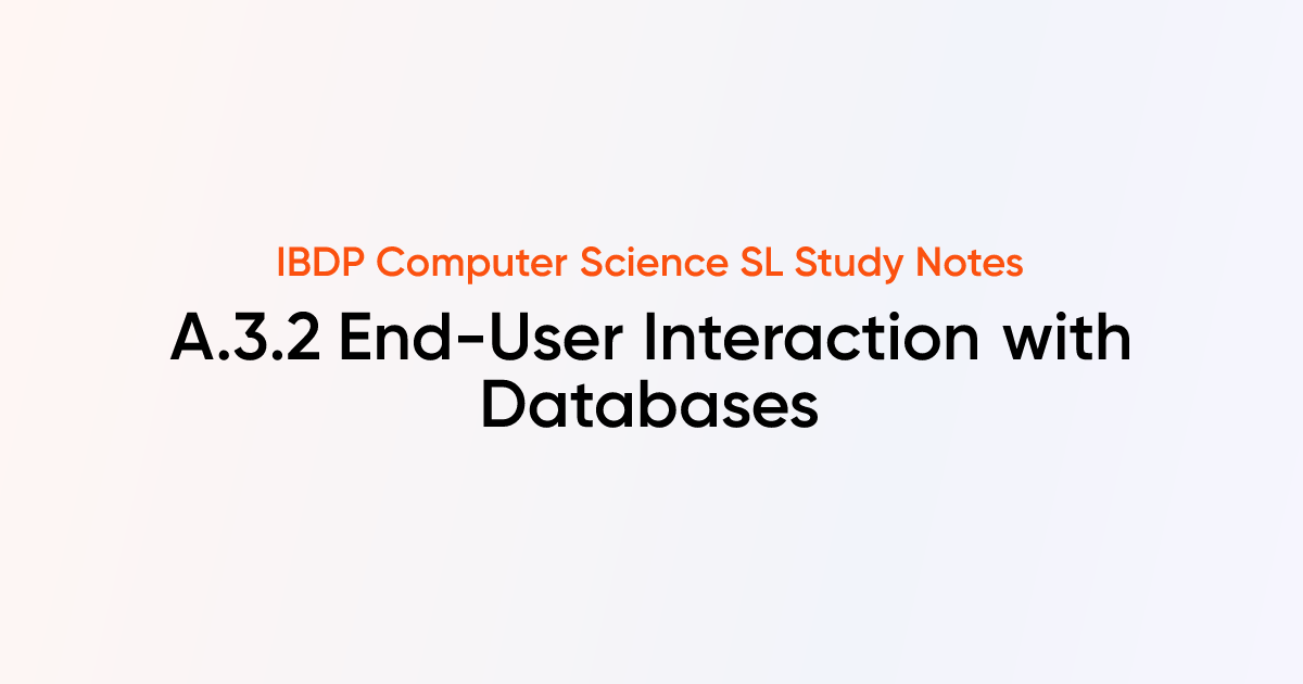 End User Interaction With Databases A32 Ib Dp Computer Science Sl