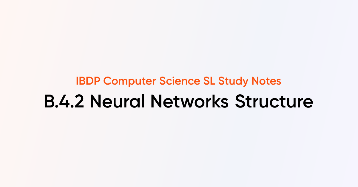 Neural Networks Structure (B.4.2) | IB DP Computer Science SL Notes ...