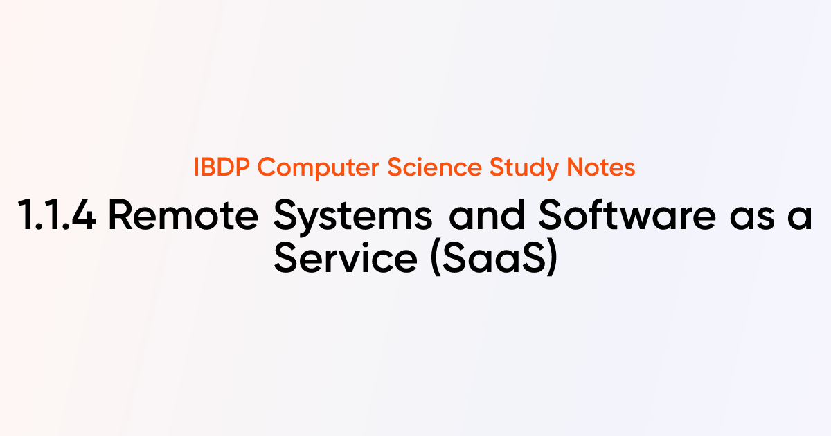 Remote Systems And Software As A Service Saas 114 Ib Dp Computer Science Notes Tutorchase