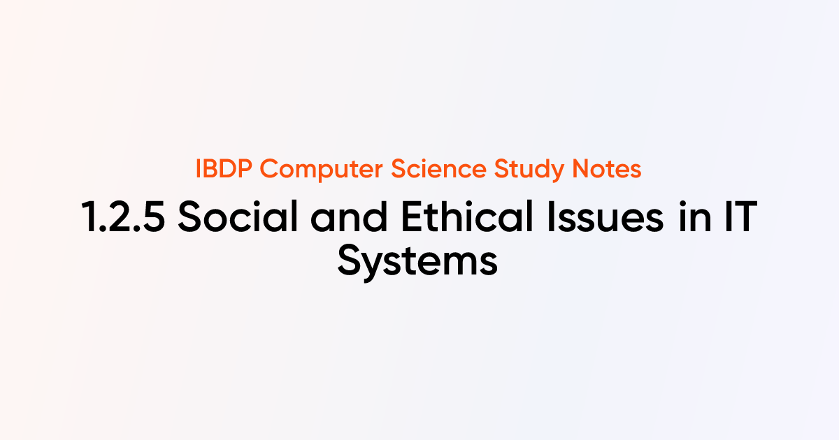 Social And Ethical Issues In It Systems 125 Ib Dp Computer Science Notes Tutorchase