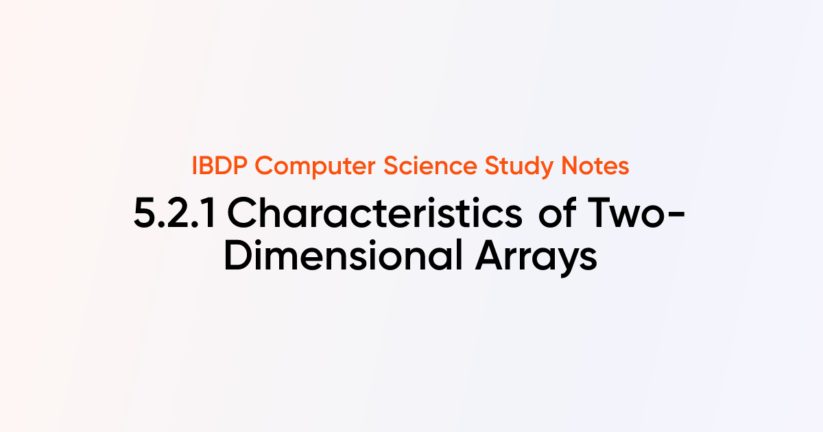 Characteristics Of Two Dimensional Arrays 521 Ib Dp Computer