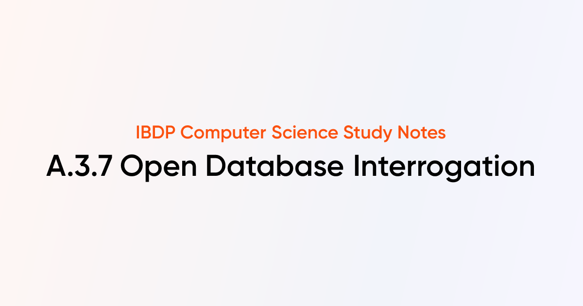 Open Database Interrogation A37 Ib Dp Computer Science Notes Tutorchase