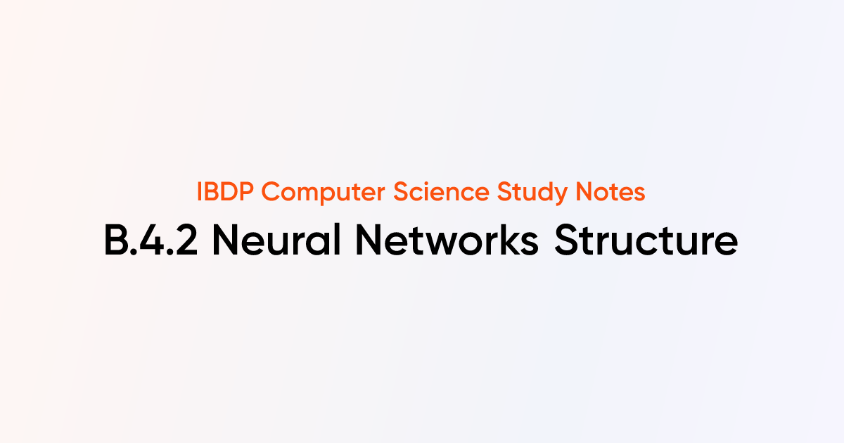 Neural Networks Structure B42 Ib Dp Computer Science Notes
