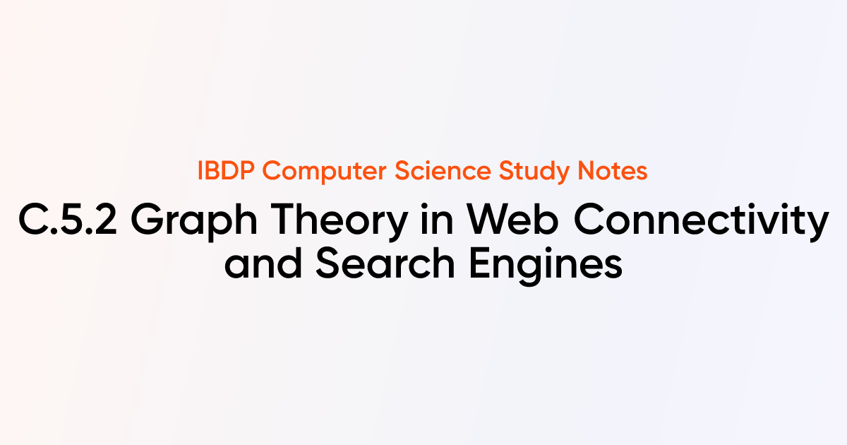 Graph Theory In Web Connectivity And Search Engines C52 Ib Dp Computer Science Notes