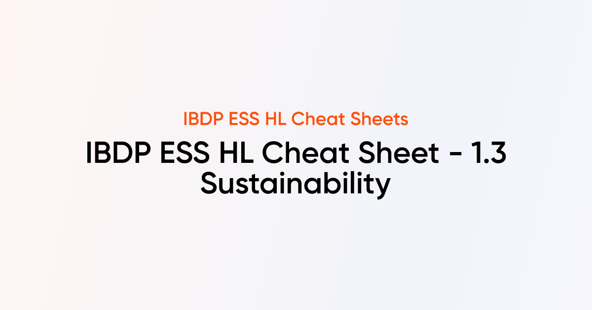 IBDP Environmental Systems and Societies HL Cheat sheet - 1.3 ...