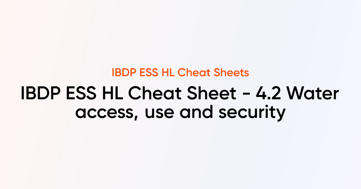 IBDP Environmental Systems and Societies HL Cheat sheet - 4.2 Water ...