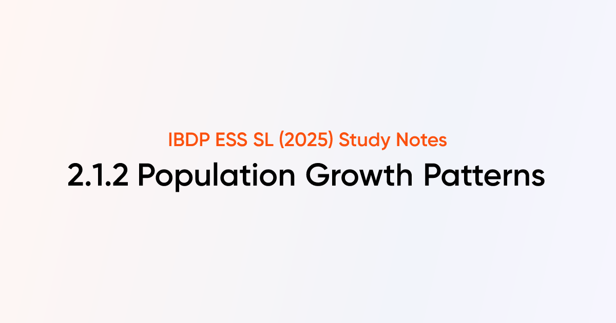 Population Growth Patterns (2.1.2) | IB DP ESS | TutorChase