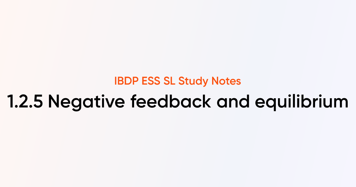 Negative feedback and equilibrium (1.2.5) | IB DP ESS SL | TutorChase