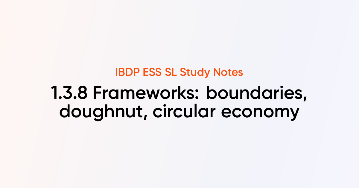 Frameworks: boundaries, doughnut, circular economy (1.3.8) | IB DP ESS ...