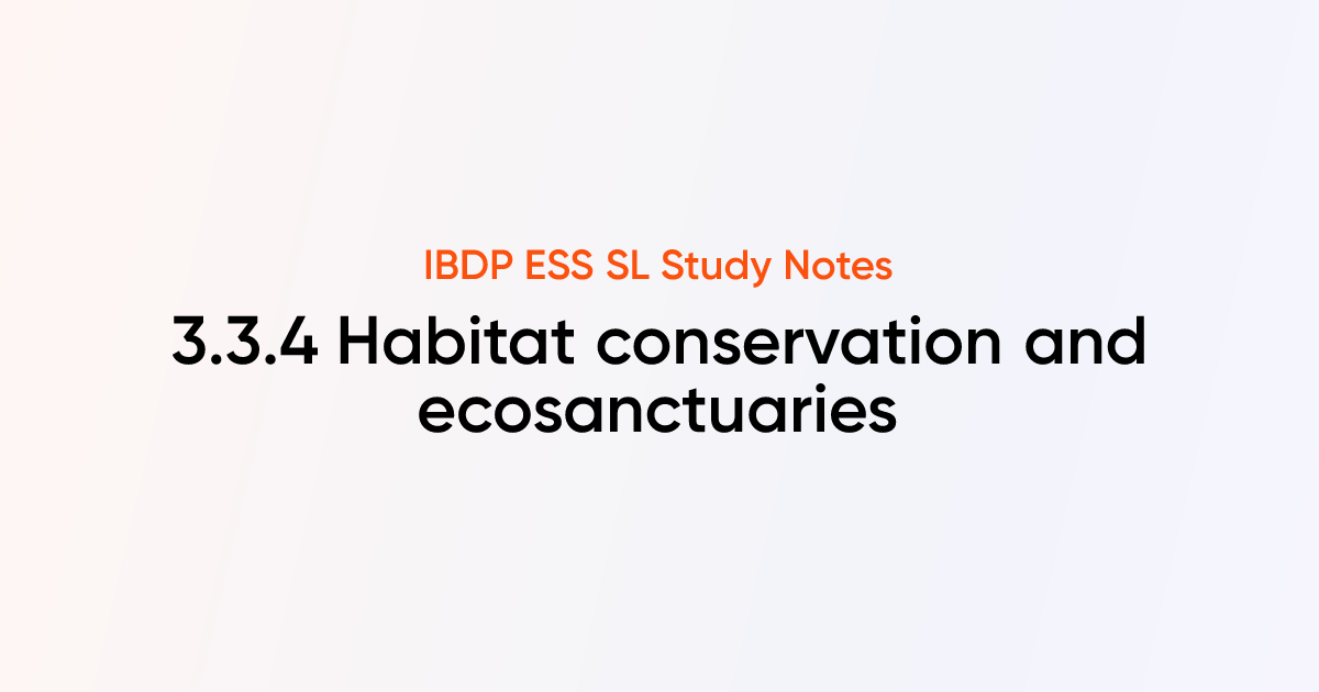 Habitat conservation and ecosanctuaries (3.3.4) | IB DP ESS SL | TutorChase