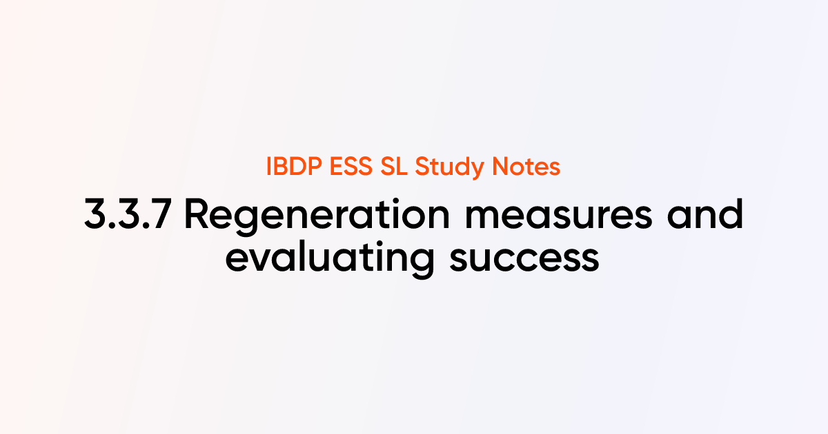 Regeneration measures and evaluating success (3.3.7) | IB DP ESS SL ...