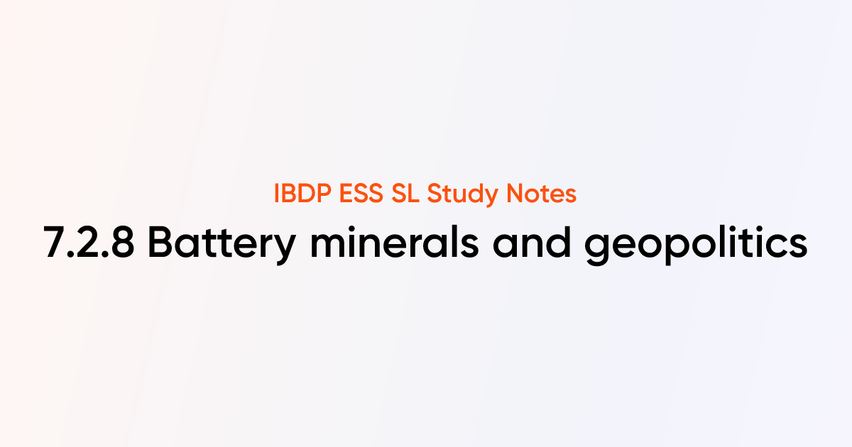Battery minerals and geopolitics (7.2.8) | IB DP ESS SL | TutorChase
