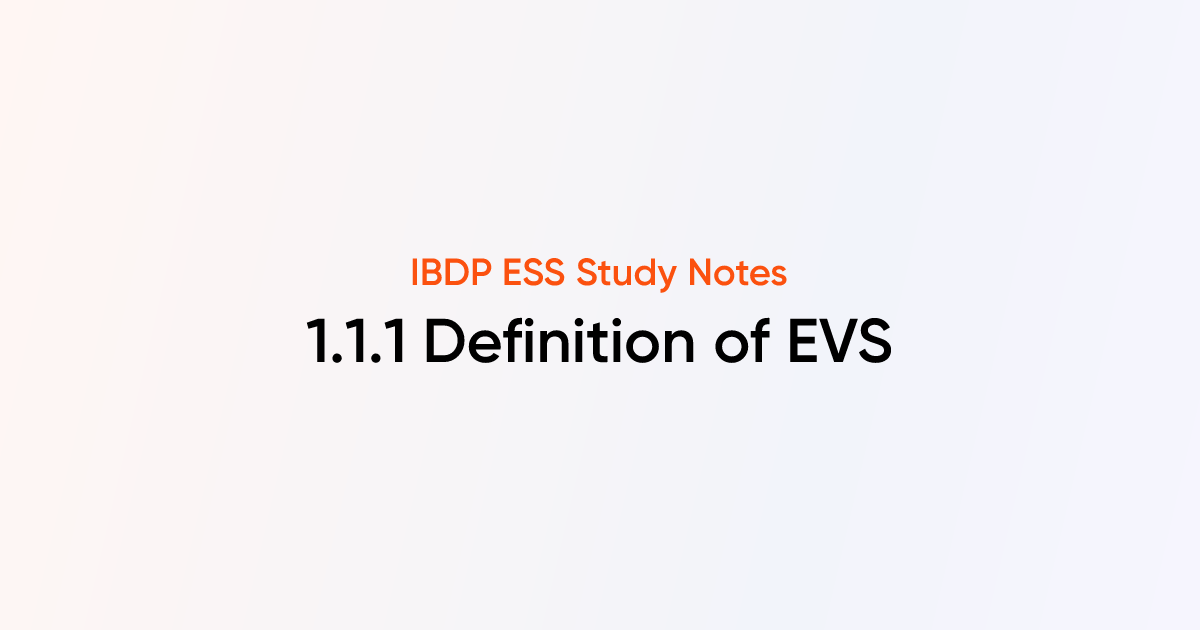 Definition of EVS (1.1.1) | IB DP ESS | TutorChase