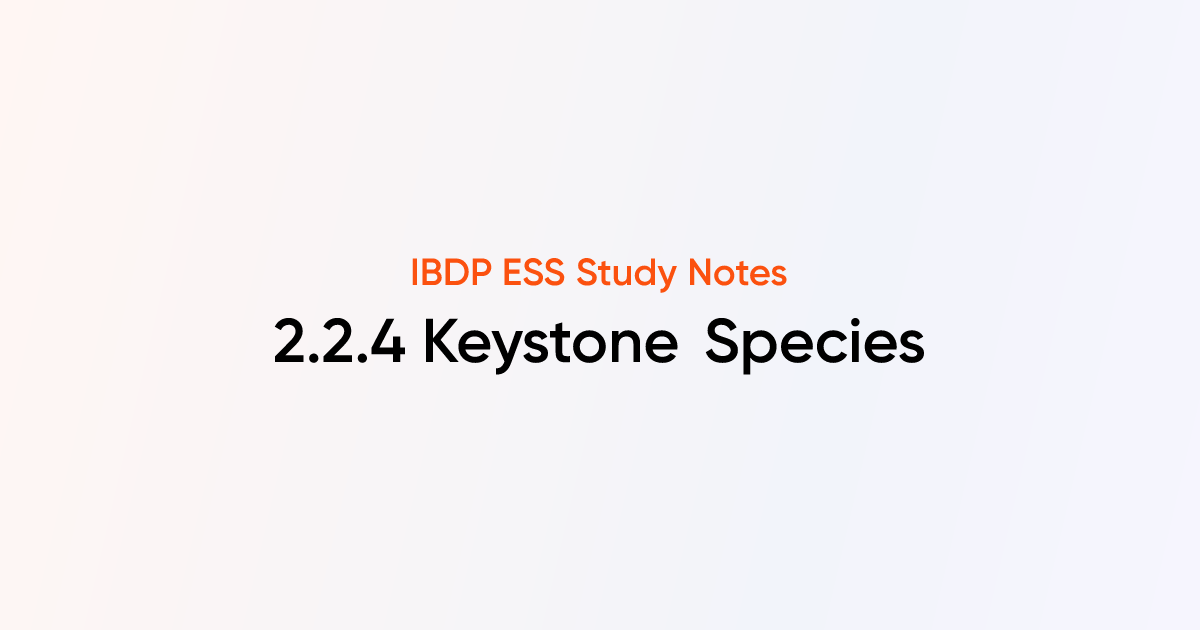 Keystone Species (2.2.4) | IB DP ESS | TutorChase