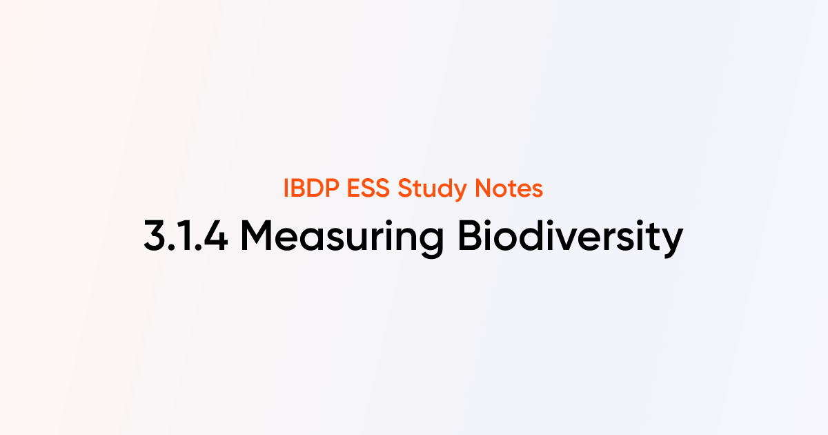 Measuring Biodiversity (3.1.4) | IB DP ESS | TutorChase
