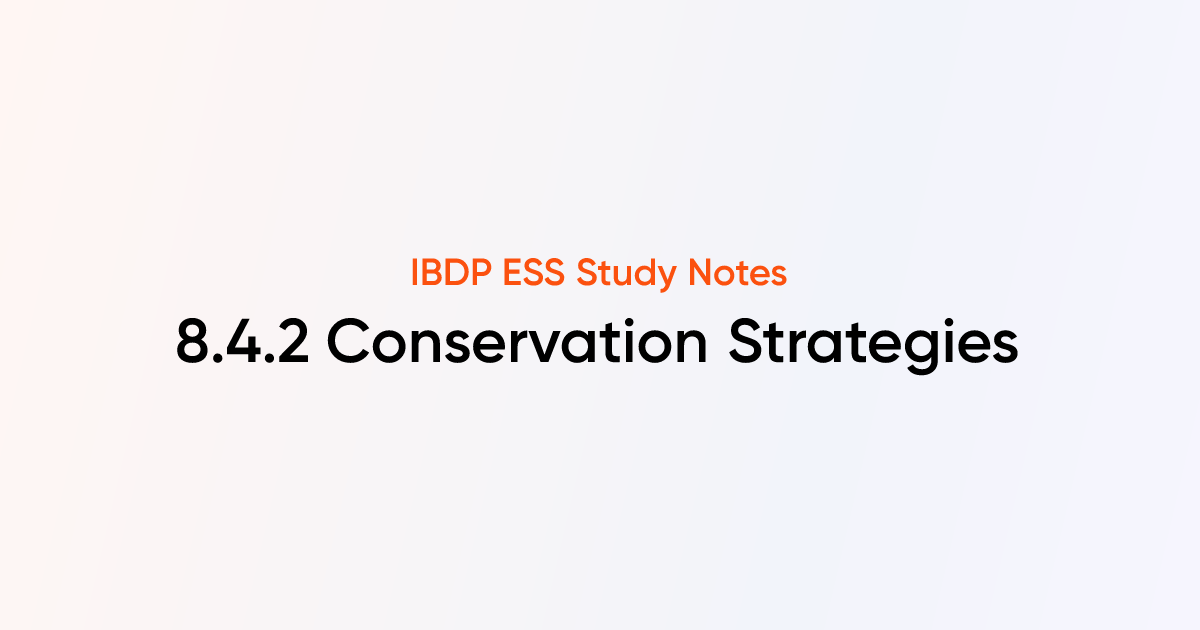 Conservation Strategies (8.4.2) | IB DP ESS | TutorChase