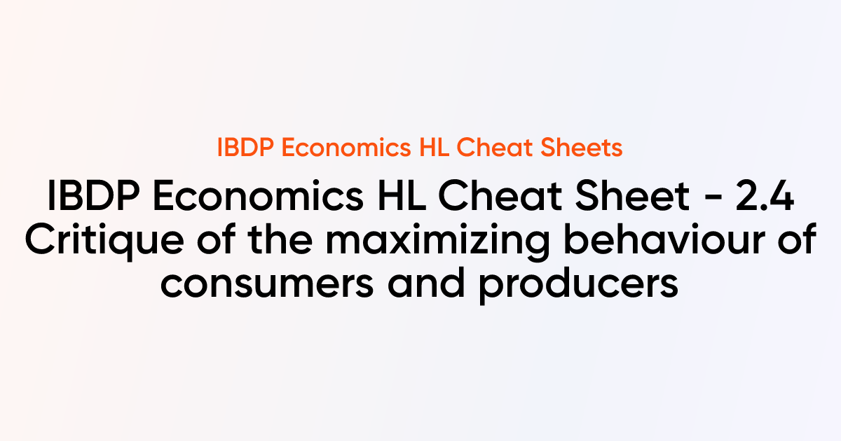 IBDP Economics HL Cheat sheet - 2.4 Critique of the maximizing ...