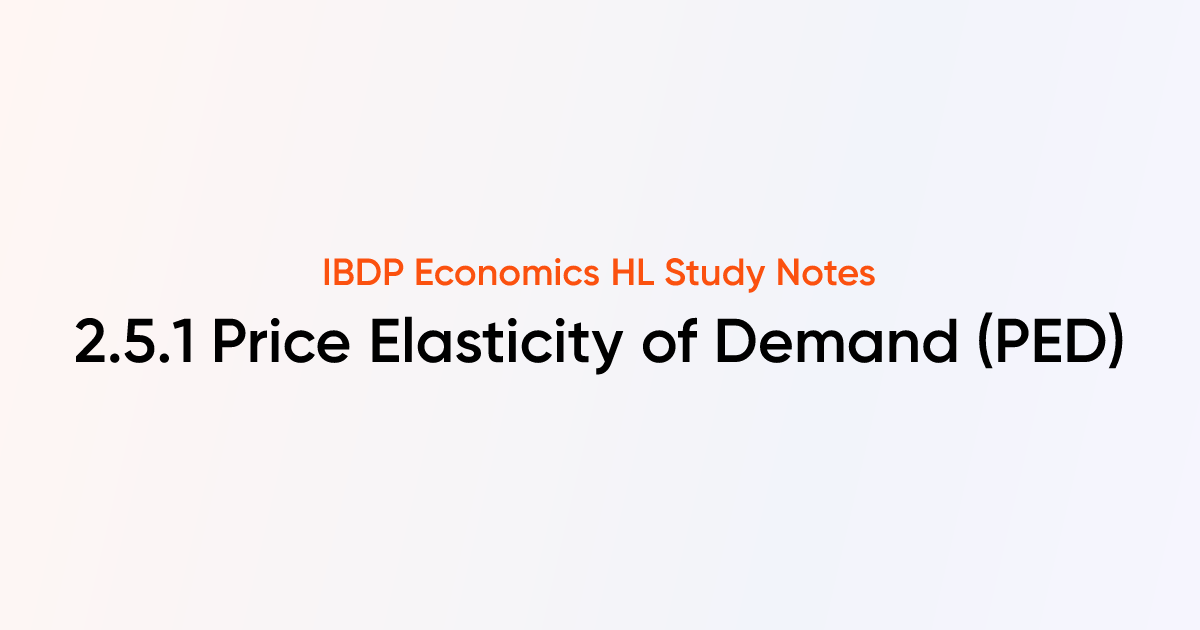 Price Elasticity of Demand (PED) (2.5.1) | IB DP Economics HL | TutorChase