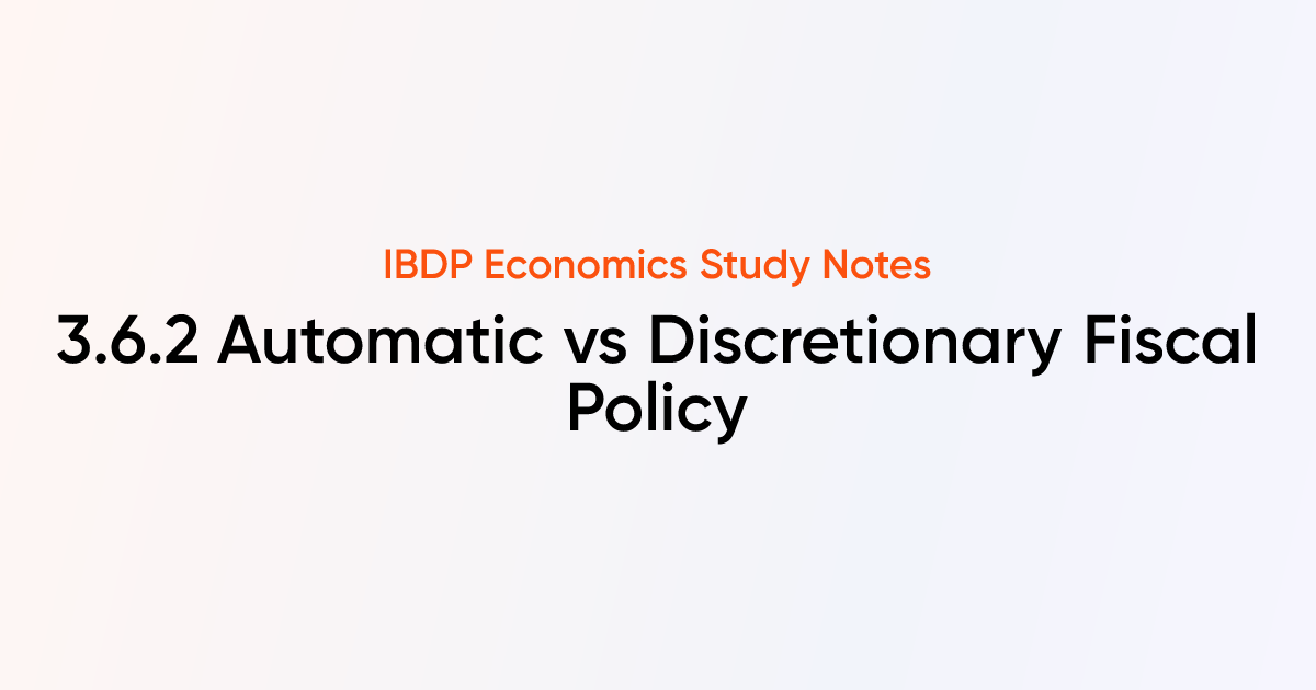 Automatic vs Discretionary Fiscal Policy (3.6.2) | IB DP Economics ...