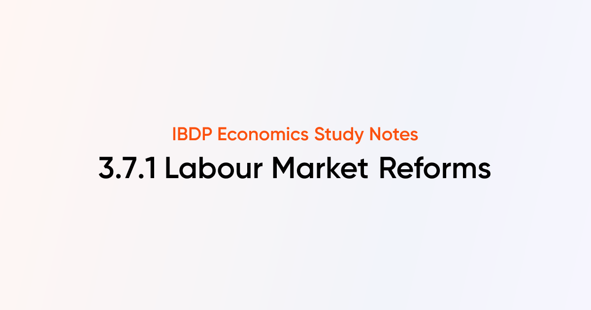 Labour Market Reforms (3.7.1) | IB DP Economics | TutorChase
