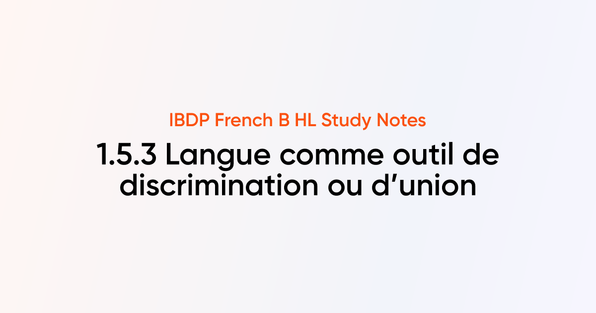 Langue comme outil de discrimination ou d’union (1.5.3) | IBDP French B ...