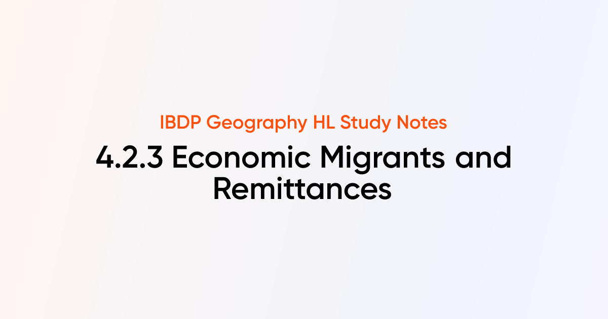 Economic Migrants and Remittances (4.2.3) | IB DP Geography HL | TutorChase