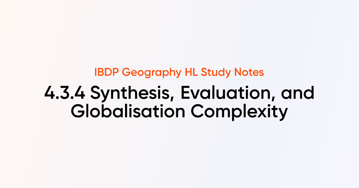 Synthesis, Evaluation, and Globalisation Complexity (4.3.4) | IB DP ...