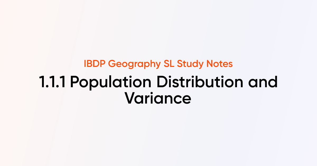 Population Distribution and Variance (1.1.1) | IB DP Geography SL ...