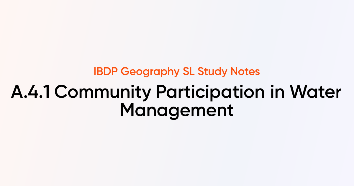 Community Participation in Water Management (A.4.1) | IB DP Geography ...