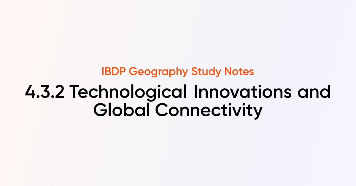 Technological Innovations and Global Connectivity (4.3.2) | IB DP ...