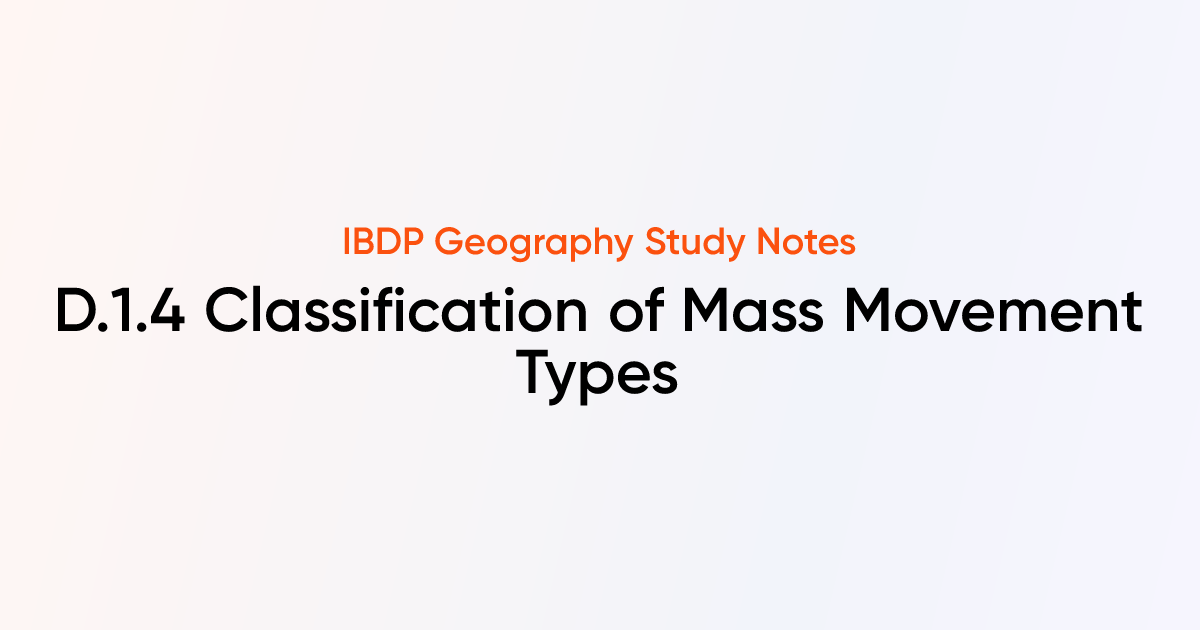 Classification of Mass Movement Types (D.1.4) | IB DP Geography ...