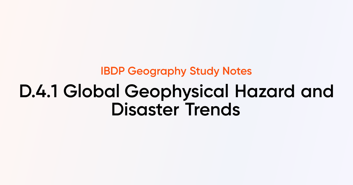 Global Geophysical Hazard and Disaster Trends (D.4.1) | IB DP Geography ...