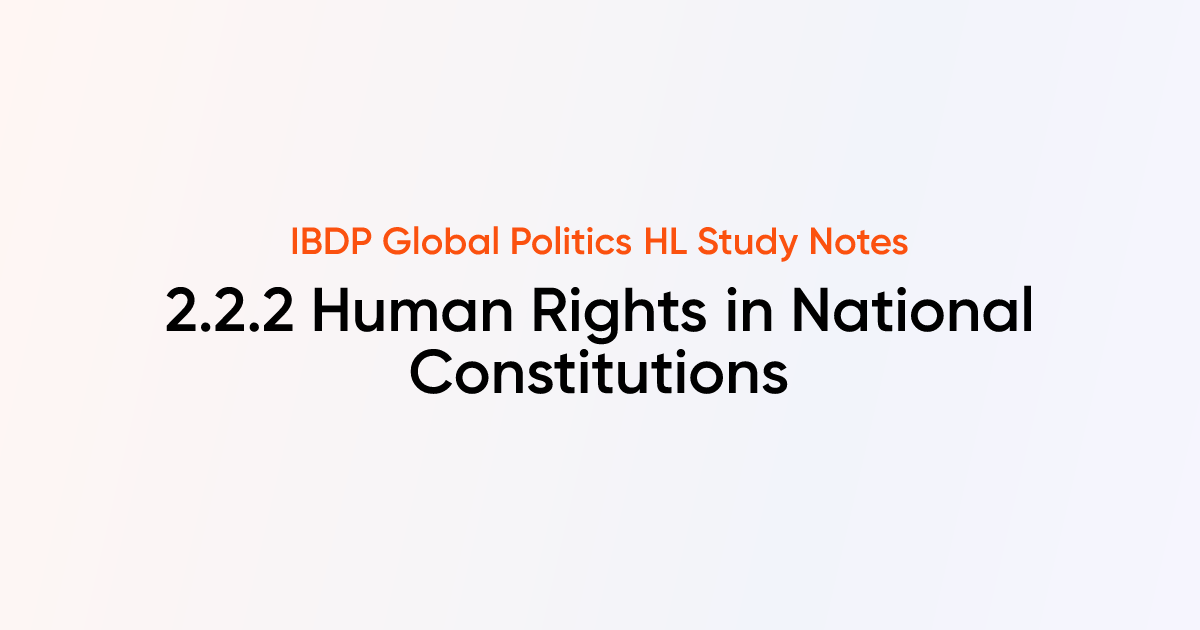 Human Rights in National Constitutions (2.2.2) | IB DP Global Politics ...