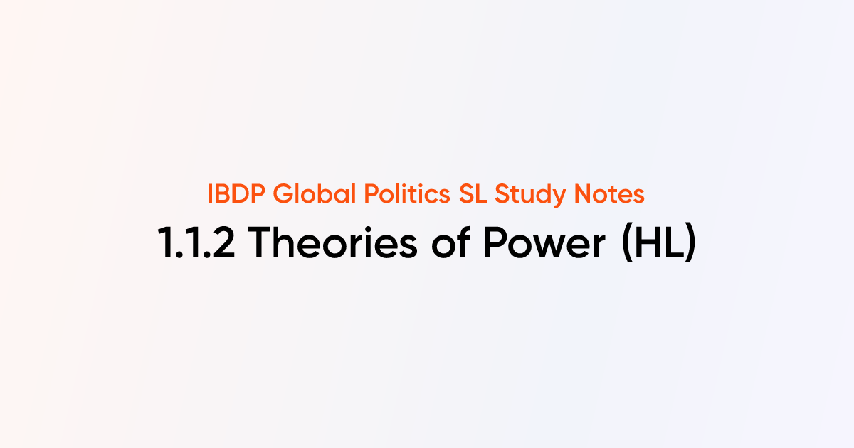 Theories of Power (HL) (1.1.2) | IB DP Global Politics SL Notes ...