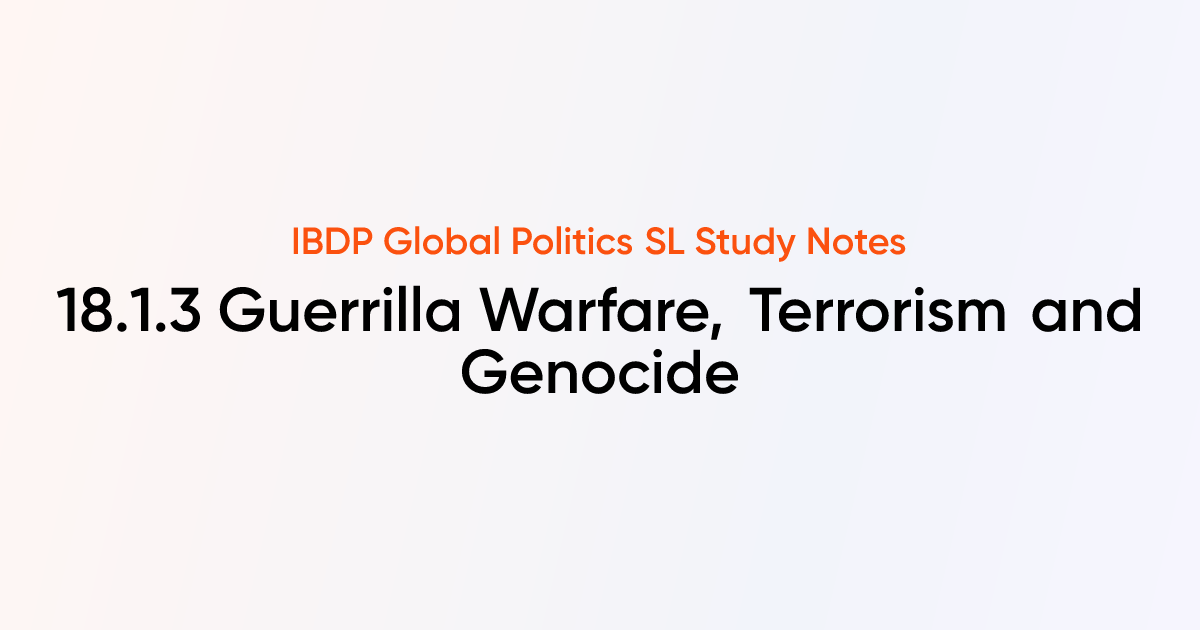 Guerrilla Warfare, Terrorism and Genocide (18.1.3) | IB DP Global ...