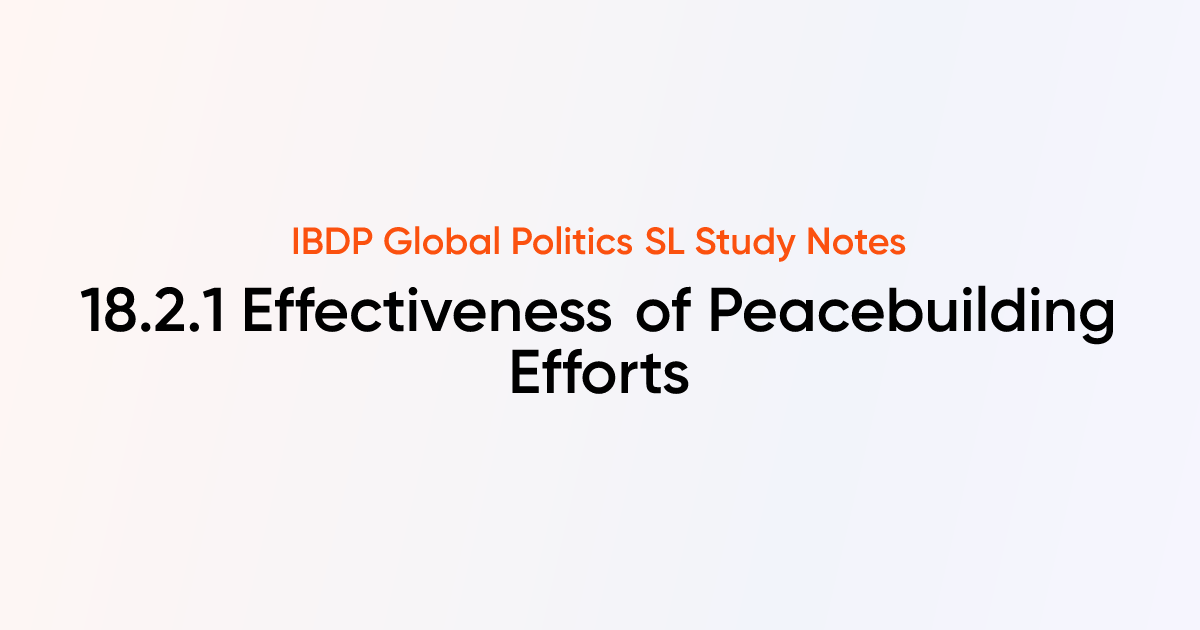 Effectiveness of Peacebuilding Efforts (18.2.1) | IB DP Global Politics ...