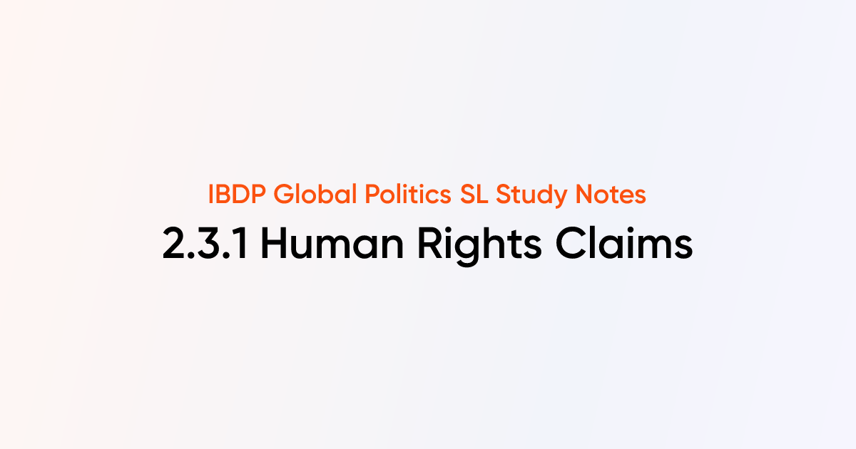 Human Rights Claims (2.3.1) | IB DP Global Politics SL Notes | TutorChase