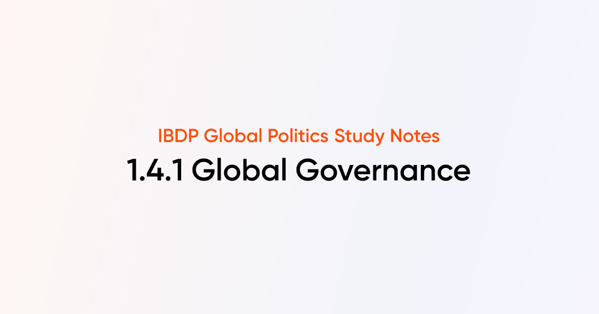 Global Governance (1.4.1) | IB DP Global Politics Notes | TutorChase