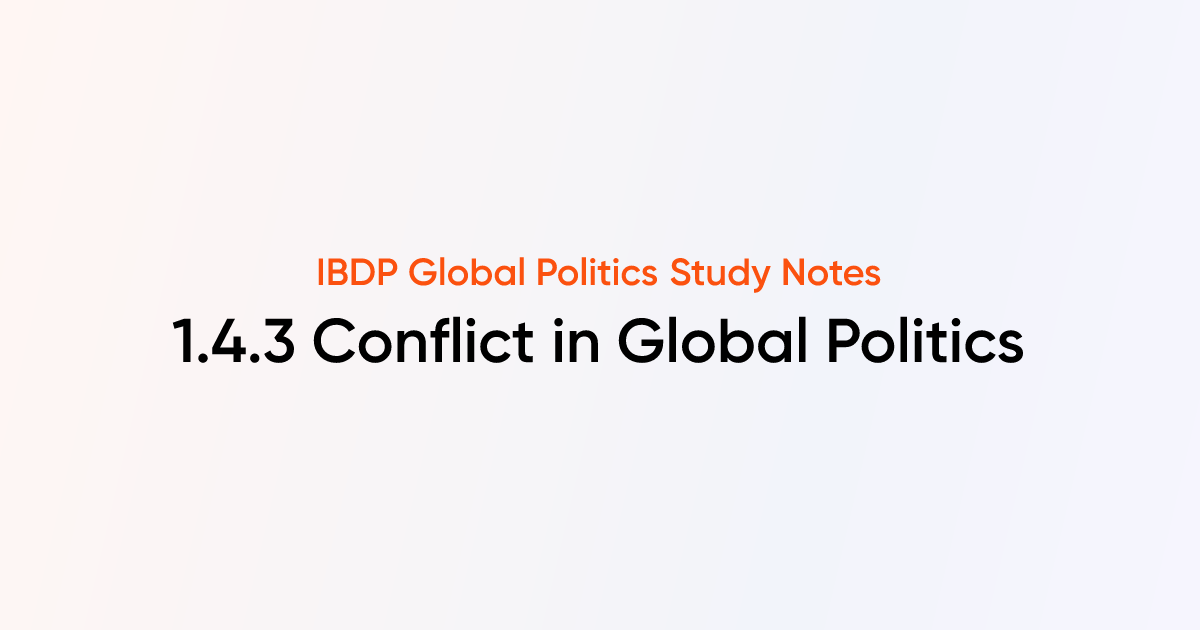 Conflict in Global Politics (1.4.3) | IB DP Global Politics Notes ...