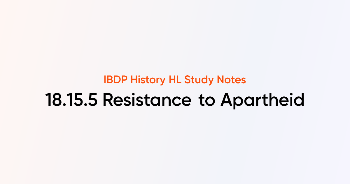 Resistance to Apartheid (18.15.5) | IB History HL | TutorChase