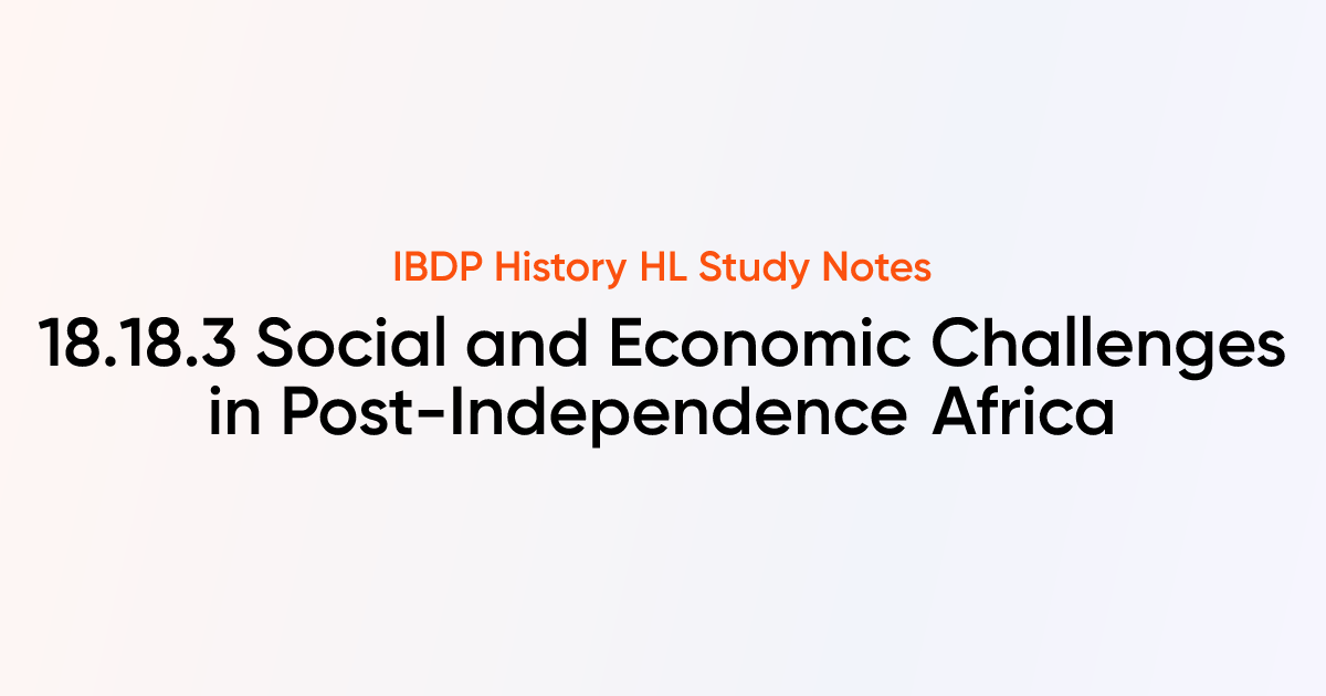 Social and Economic Challenges in Post-Independence Africa (18.18.3 ...