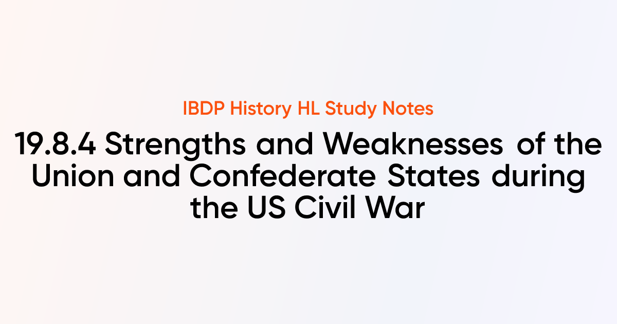 Strengths and Weaknesses of the Union and Confederate States during the ...