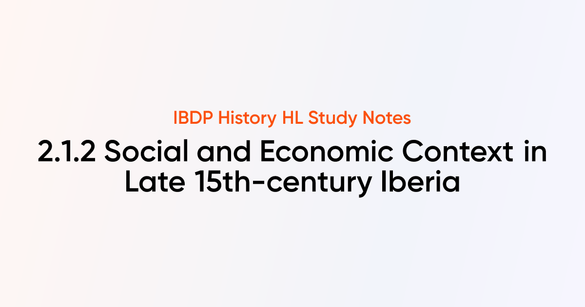 Social and Economic Context in Late 15th-century Iberia (2.1.2) | IB ...