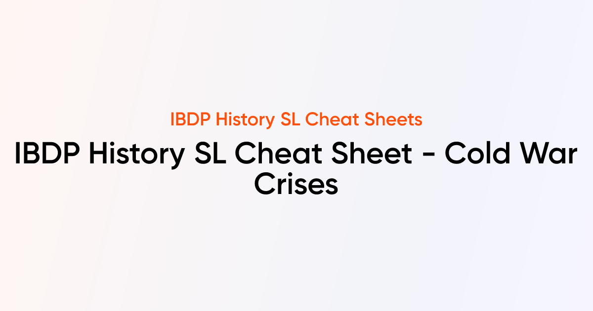 IBDP History SL Cheat sheet - Cold War Crises | IBDP History Cheat ...