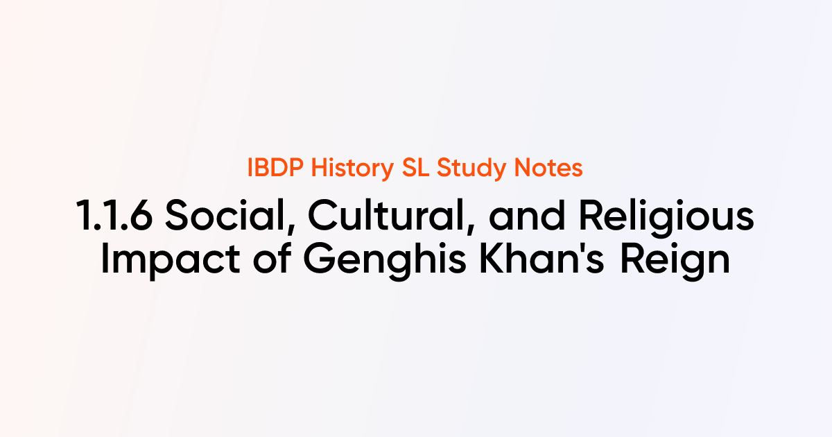 Social, Cultural, and Religious Impact of Genghis Khan's Reign (1.1.6 ...