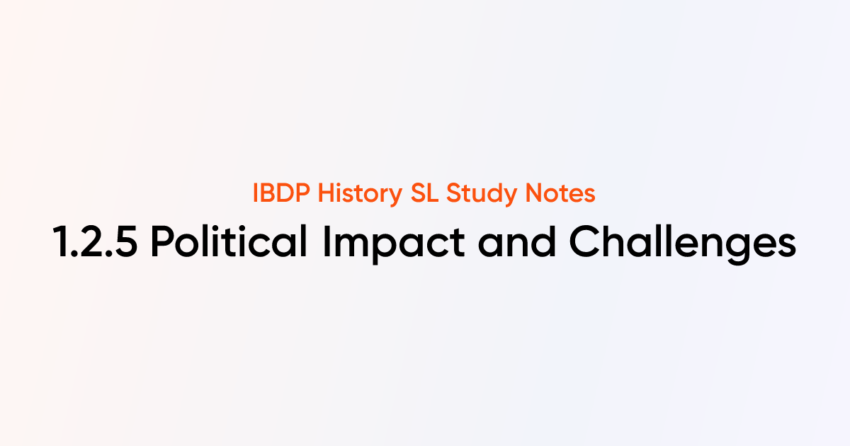 Political Impact and Challenges (1.2.5) | IB History SL | TutorChase