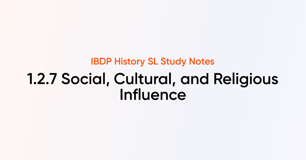 Social, Cultural, and Religious Influence (1.2.7) | IB History SL ...
