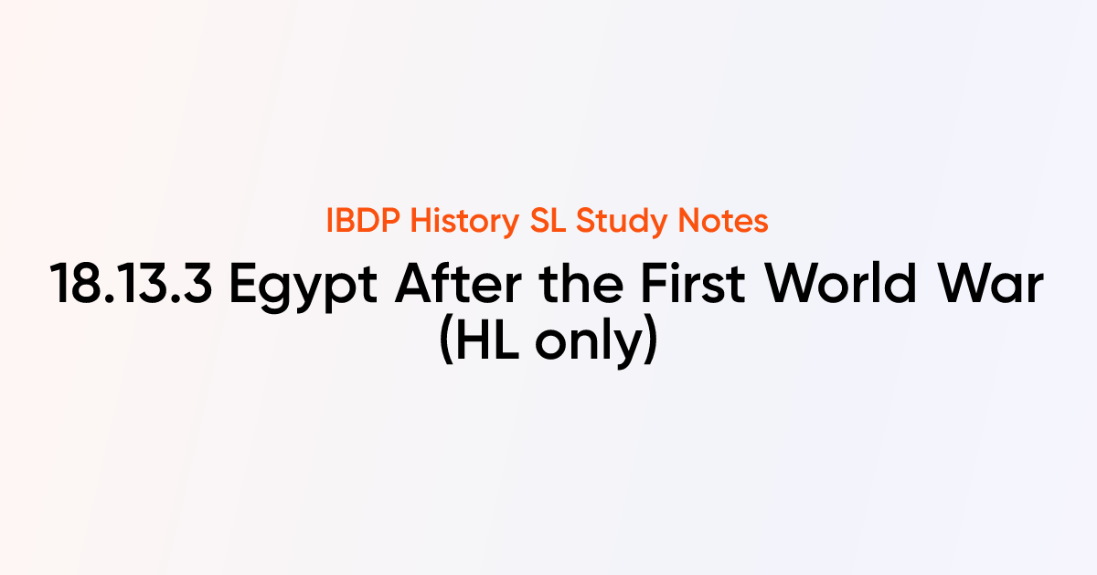 Egypt After the First World War (18.13.3) | IB History SL | TutorChase